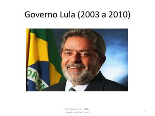 PPT - Governo Lula (2003 a 2010) PowerPoint Presentation, free download ...
