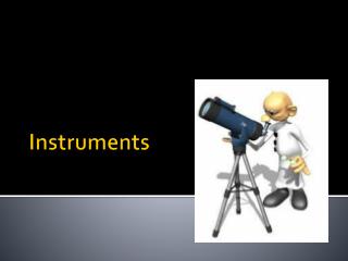 PPT - Instruments PowerPoint Presentation, free download - ID:2340798