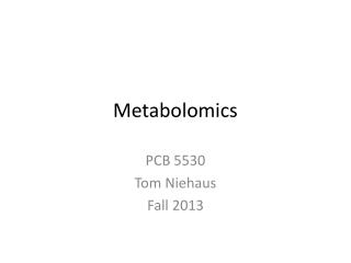 PPT - Metabolomics PowerPoint Presentation, free download - ID:2345040