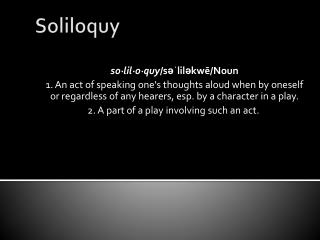 PPT - Soliloquy Vs. Monologue PowerPoint Presentation - ID:2009888