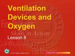 PPT - Ventilation Devices and Oxygen PowerPoint Presentation, free ...