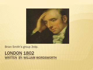 PPT - London 1802 Written by: William Wordsworth PowerPoint ...