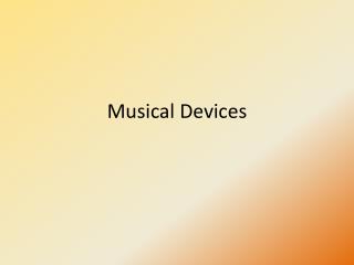PPT - Musical Devices PowerPoint Presentation, free download - ID:2351441