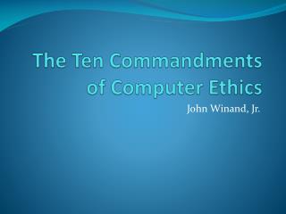 PPT - The Ten Commandments of Computer Ethics PowerPoint Presentation ...