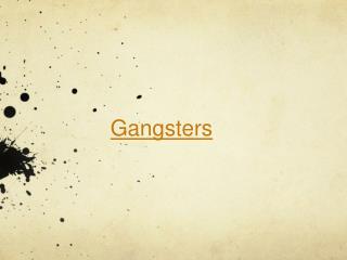 PPT - Gangsters PowerPoint Presentation, free download - ID:2358030