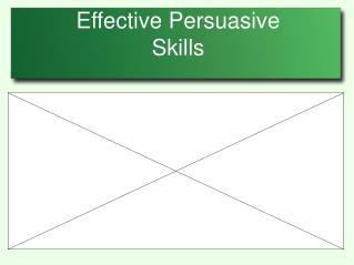 PPT - Effective Persuasive Skills PowerPoint Presentation, free ...