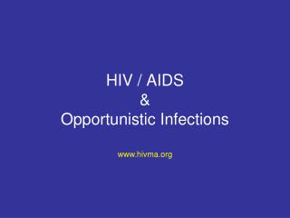 PPT - HIV / AIDS & Opportunistic Infections PowerPoint Presentation ...