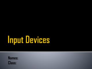 PPT - Input Devices PowerPoint Presentation, free download - ID:2394574