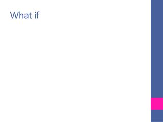 PPT - What if PowerPoint Presentation, free download - ID:2396389