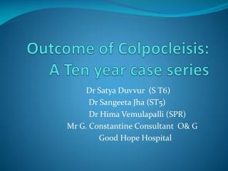 PPT - Outcome of Colpocleisis : A Ten year case series PowerPoint ...
