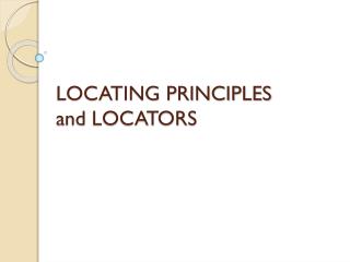 PPT - LOCATING PRINCIPLES and LOCATORS PowerPoint Presentation, free ...