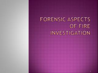 PPT - FORENSIC ASPECTS OF FIRE INVESTIGATION PowerPoint Presentation ...