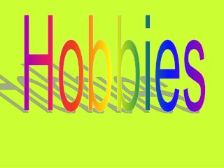 PPT - Hobbies PowerPoint Presentation, free download - ID:2409954