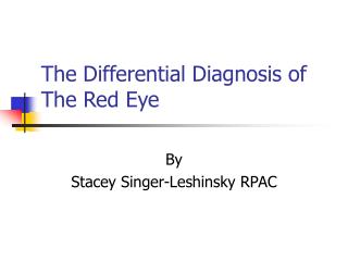 PPT - The Differential Diagnosis of The Red Eye PowerPoint Presentation ...