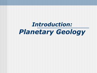 PPT - Introduction: Planetary Geology PowerPoint Presentation, free download - ID:2413082