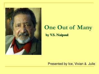 PPT - One Out of Many by V.S. Naipaul PowerPoint Presentation, free ...