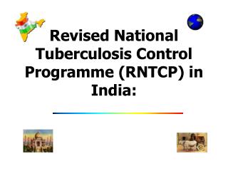 PPT - Revised National Tuberculosis Control Programme (RNTCP) in India ...