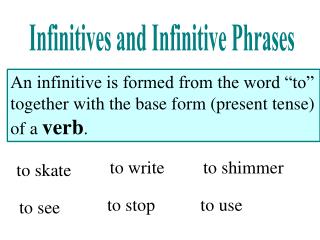PPT - Infinitives and Infinitive Phrases PowerPoint Presentation, free ...