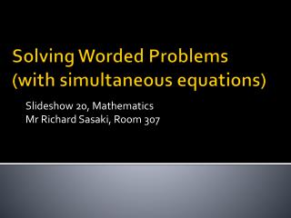 PPT - Solving Worded Problems (with simultaneous equations) PowerPoint ...