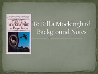 PPT - To Kill a Mockingbird Background Notes PowerPoint Presentation ...