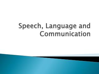 PPT - Speech, Language and Communication PowerPoint Presentation, free ...