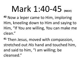 PPT - Mark 1:40- 45 (NKJV) PowerPoint Presentation, free download - ID ...