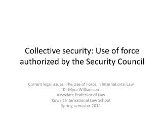 PPT - Collective security: Use of force authorized by the Security ...