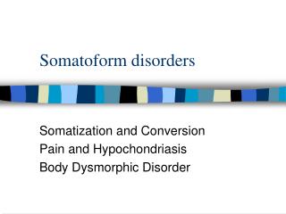 PPT - Somatoform disorders PowerPoint Presentation, free download - ID ...