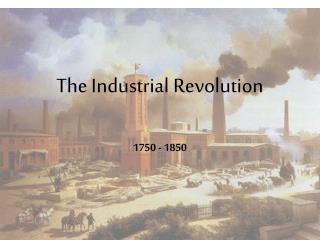 PPT - The Industrial Revolution PowerPoint Presentation, free download ...
