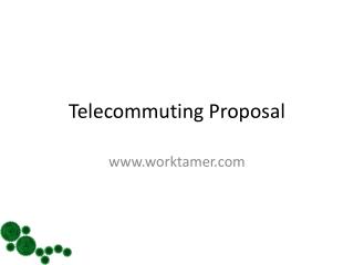 PPT - Telecommuting Proposal PowerPoint Presentation, free download ...