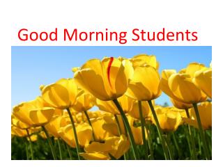 PPT - Good Morning Students PowerPoint Presentation, free download - ID ...