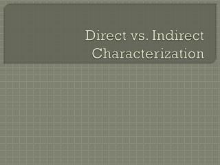 PPT - Direct vs. Indirect Characterization PowerPoint Presentation ...