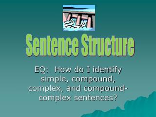PPT - EQ: How do I identify simple, compound, complex, and compound ...