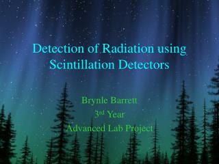 PPT - Detection of Radiation using Scintillation Detectors PowerPoint ...