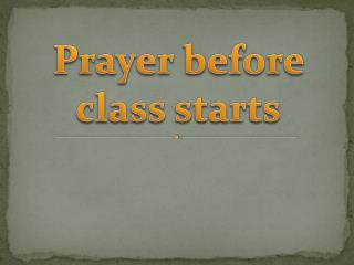 PPT - Prayer before class starts PowerPoint Presentation, free download ...