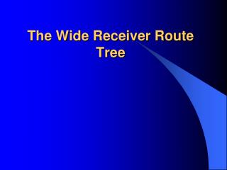 PPT - The Wide Receiver Route Tree PowerPoint Presentation, free ...