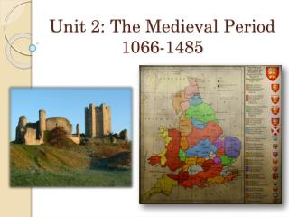 PPT - Unit 2: The Medieval Period 1066-1485 PowerPoint Presentation ...