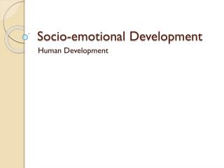PPT - Socio-emotional Development PowerPoint Presentation, free ...