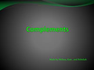 PPT - Complements PowerPoint Presentation, free download - ID:2557231
