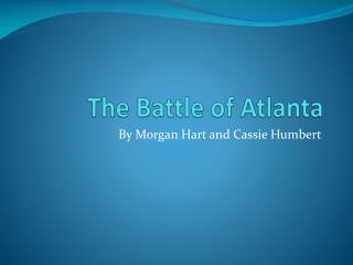 PPT - The Battle of Atlanta PowerPoint Presentation, free download - ID ...