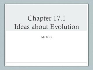 PPT - Chapter 17.1 Ideas about Evolution PowerPoint Presentation, free ...