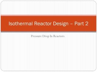PPT - Isothermal Reactor Design – Part 2 PowerPoint Presentation, free ...