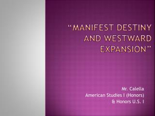PPT - “Manifest destiny and westward expansion” PowerPoint Presentation ...