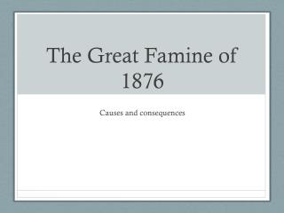 PPT - The Great Famine of 1876 PowerPoint Presentation, free download ...