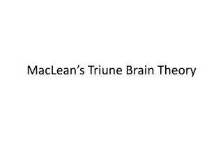 PPT - MacLean’s Triune Brain Theory PowerPoint Presentation, free ...