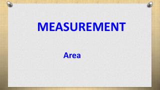 PPT - MEASUREMENT Area PowerPoint Presentation, free download - ID:2606820