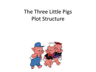 PPT - The Three Little Pigs Plot Structure PowerPoint Presentation ...