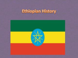 PPT - Ethiopian History PowerPoint Presentation, free download - ID:2631076