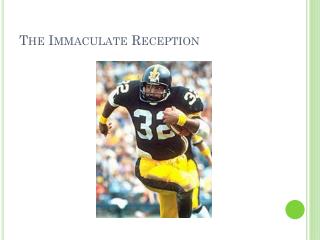 PPT - The Immaculate Reception PowerPoint Presentation, free download ...