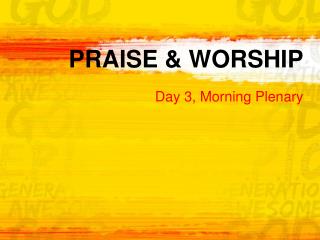 PPT - PRAISE & WORSHIP PowerPoint Presentation, free download - ID:2646033